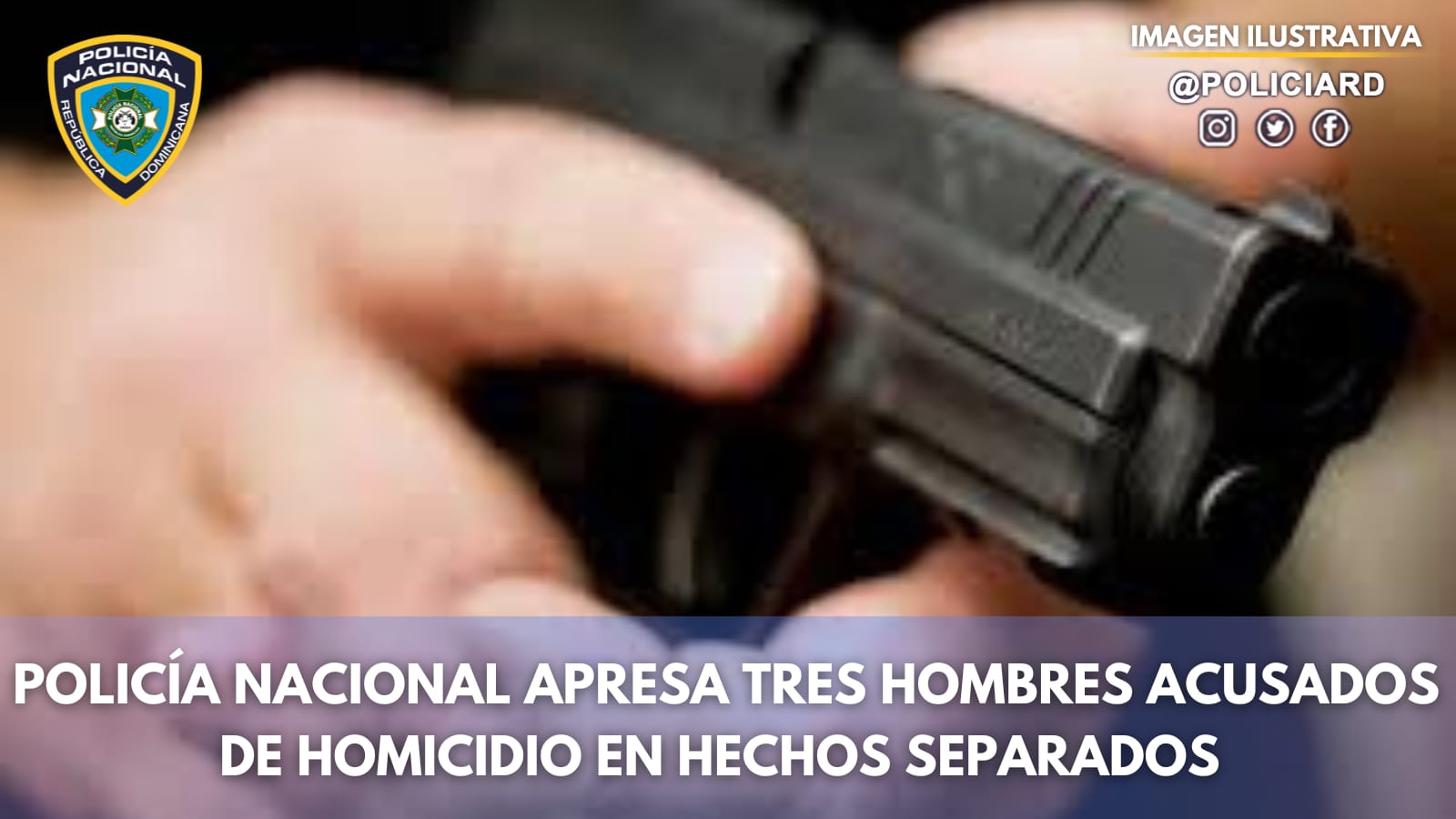 Policía Nacional Apresa Tres Hombres Acusados De Homicidio Inicio