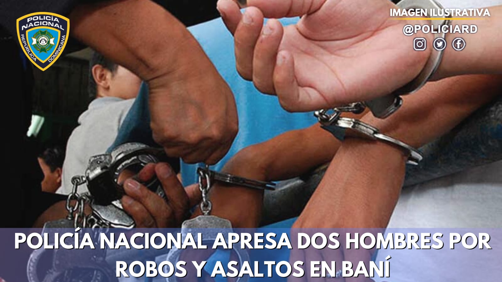 Policía Nacional Apresa Dos Hombres Por Robos Y Asaltos En Baní