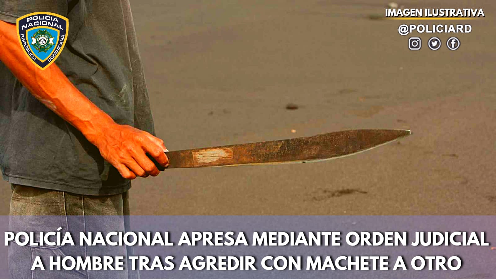 Policía Nacional Apresa Mediante Orden Judicial A Hombre Tras Agredir