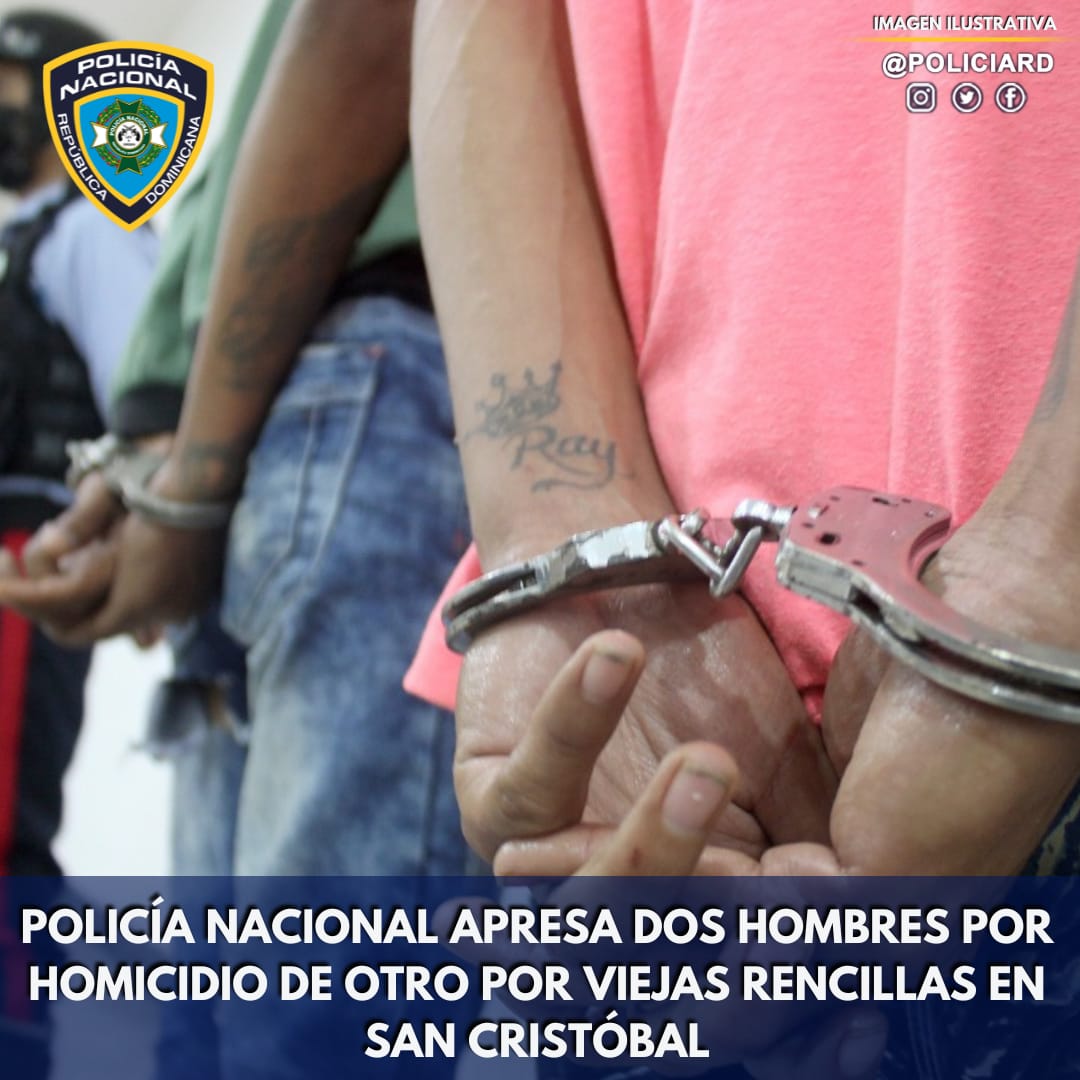 Policía Nacional Apresa Dos Hombres Por Homicidio De Otro Por Viejas